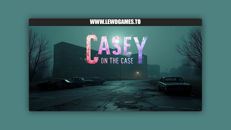Casey on the Case [v0.07] By Rustlerman - itch.io