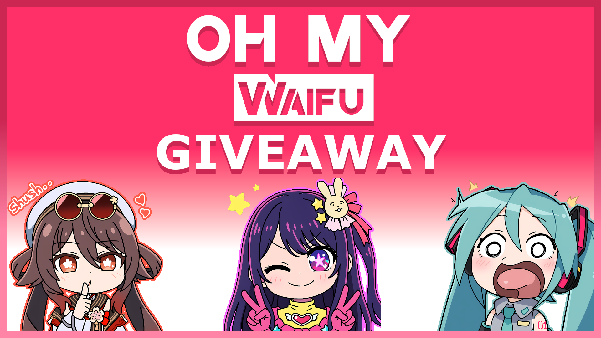 🎉 OH MY WAIFU GIVEAWAY 🎉 - OH MY WAIFU by Virtualove, OH MY WAIFU