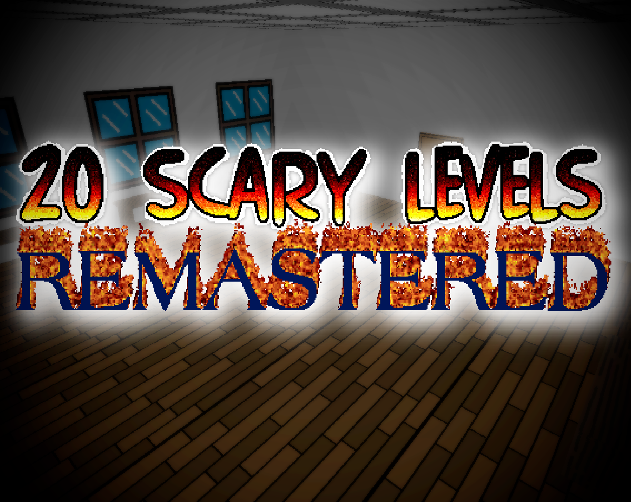 20 Scary Levels Remastered by Steven2PM
