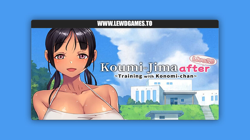 Koumi-Jima after Training with Konomi-chan live2d [v1.0.0s] By Yabukaradoo / Aomizuan - itch.io