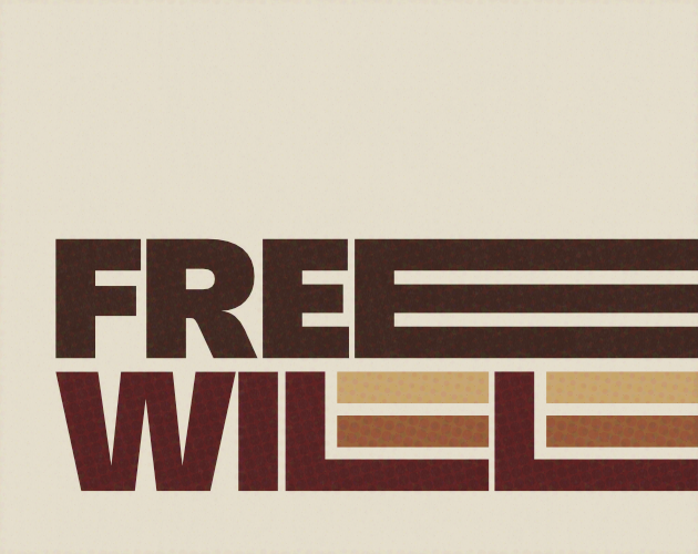 FREE WILL by Incaseofgrace