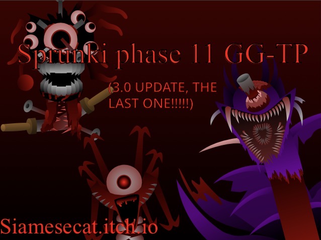 Sprunki phase 11 GGTP (LAST UPDATE!!!!) by Siamesecat,itch.io official