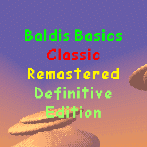Baldi’s Basics Classic Definitive Edition by HatD3V