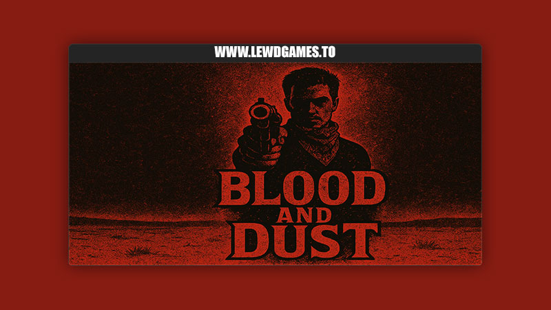 Blood and Dust [v0.01] By Piggy Nose Games - itch.io