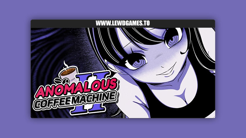 Anomalous Coffee Machine 2 [v0.6.00 Deluxe] By HoruBrain - itch.io