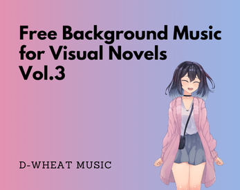 FREE Background Music for Visual Novels vol.3 by D-wheat music