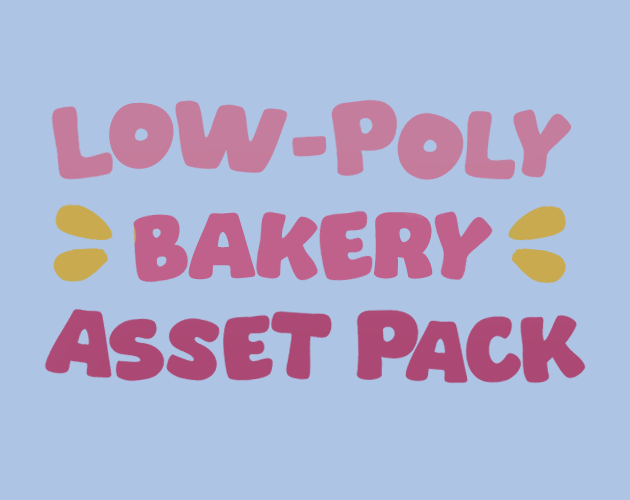 Low-Poly Bakery Asset Pack by UnluckilyAGoose