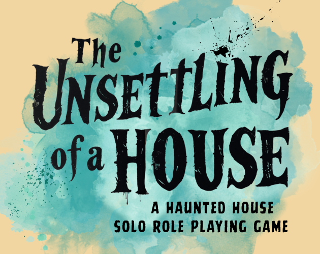 The Unsettling of a House by Stray Spirit Games