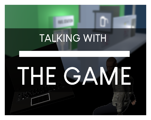 Talking with THE GAME by Cacahuète Dev