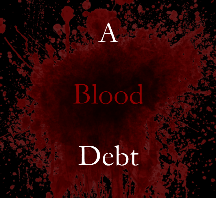 A Blood Debt by UnluckyTruk