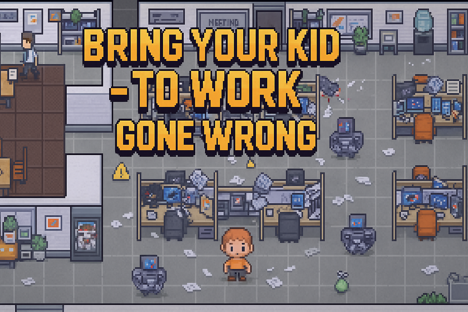 Bring Your Kid To Work - Gone Wrong by Dinarius