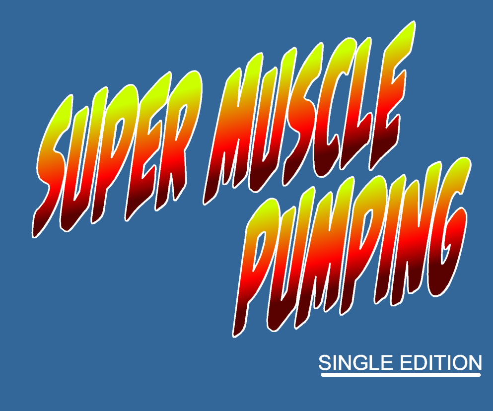 Super Muscle pumping single edition by Reddyheart