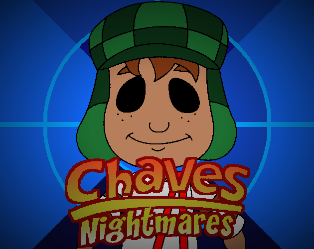 Chaves Nightmares (PT-BR) by Green Jerry
