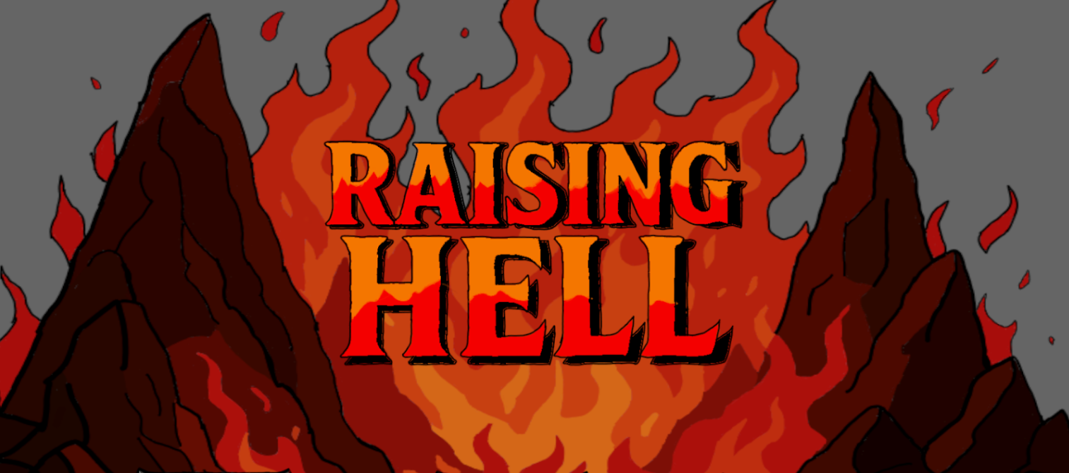 Raising Hell by SpiceMarket, DKYourName, Nowa777, BradDev