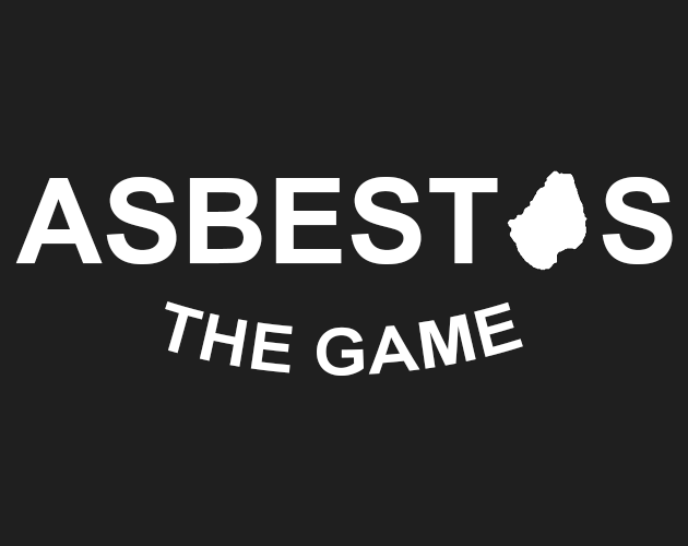 A HUGE NEW UPDATE!!!!! - ASBESTOS: THE GAME by GoodNews, Kas74k, ricinoob
