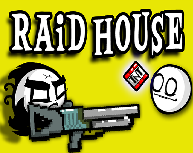 RAiD HOUSE by PirateBlood Studios