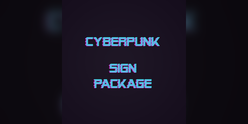 +30 Cyberpunk Sign Package by NYKNCK