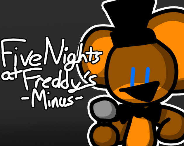 Five Nights at Freddy's Minus by AckyRoofBee