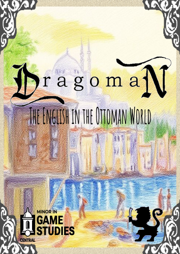 Dragoman: The English in the Ottoman World by ccsugmst
