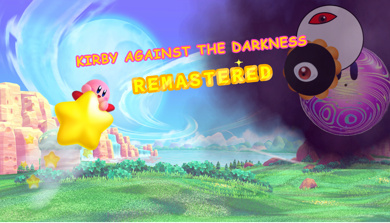 Kirby against the darkness REMASTERED by Ilovekirby