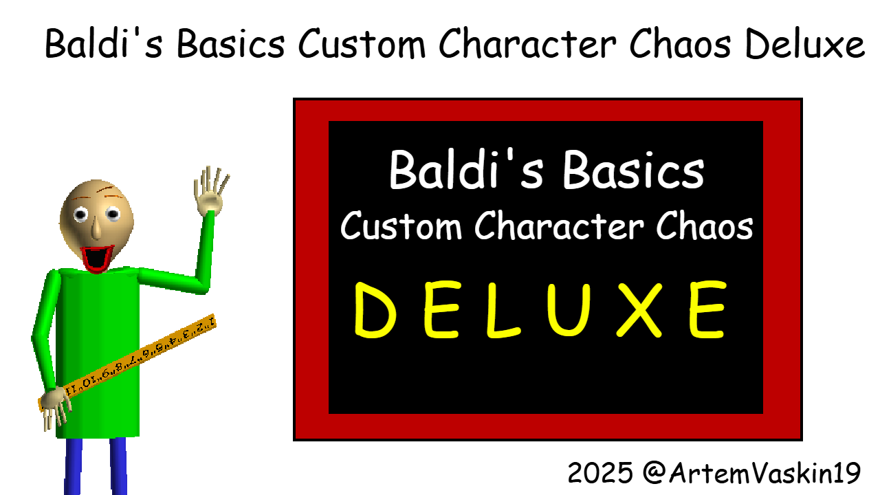 0.4 Update - Baldi's Basics Custom Character Chaos Deluxe by ArtemVaskin19