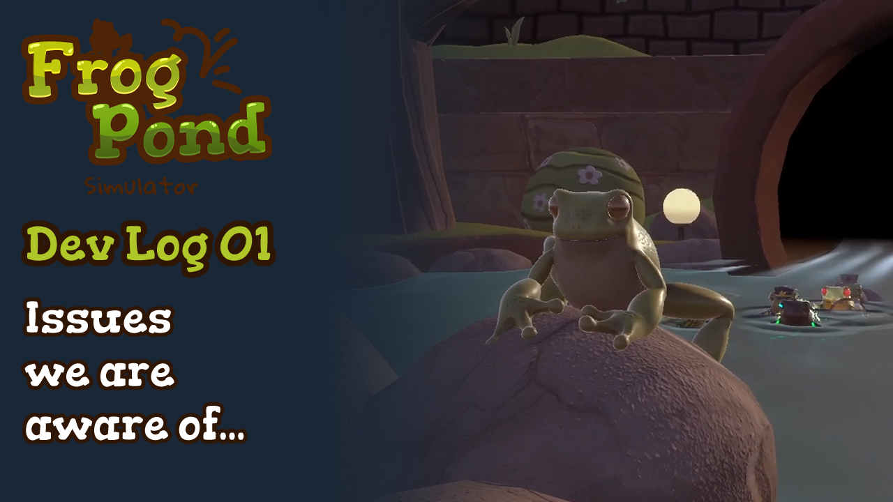 Known issues - Frog Pond Simulator by blackflamingogames
