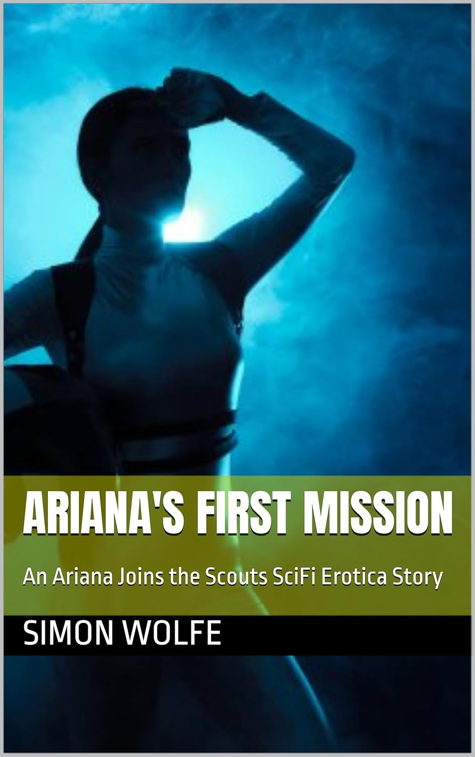 Ariana's First Mission by Simon Wolfe