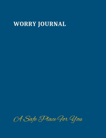 Worry Journal: For Those You Love by Kristin L. Miller