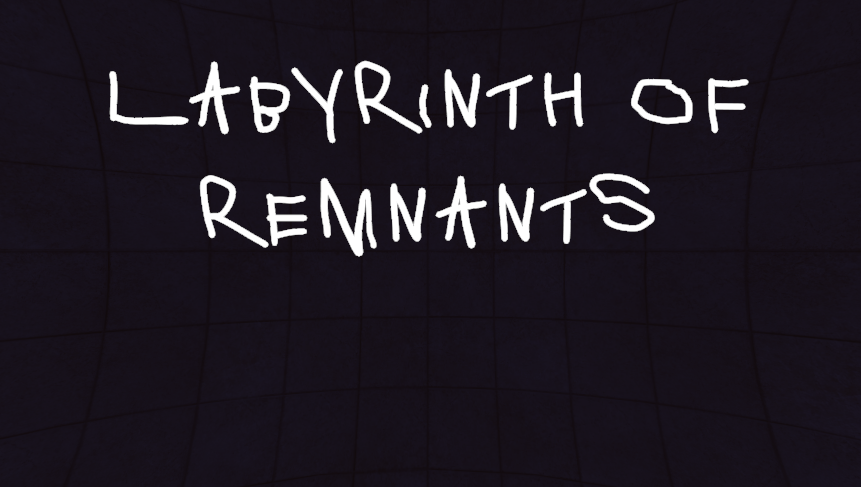 Labyrinth Of Remnants by Dinosmite