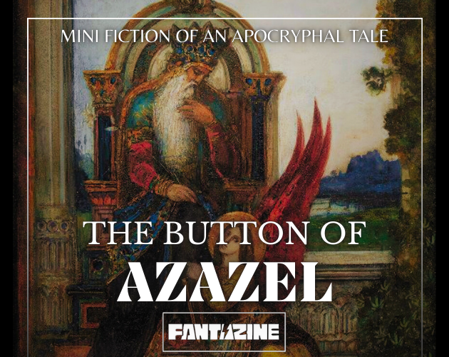 The Button of Azazel - FANTAZINE # 1 by FANTAZINE ⚡