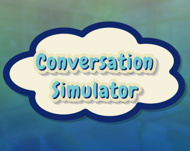 Conversation Simulator by golden_rice