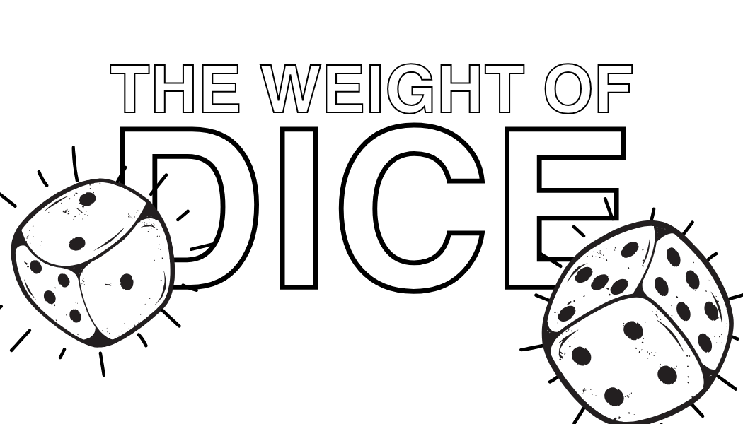 The Weight of Dice by toribee