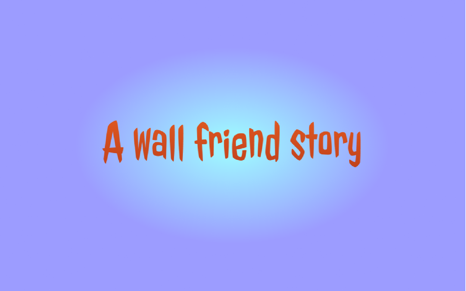 A wall friend story by slayzzd