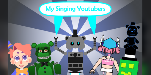 My Singing Youtubers by BloodTheGamer