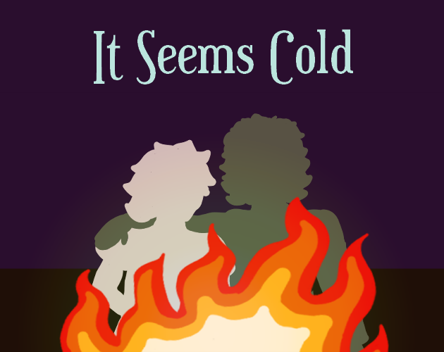 It Seems Cold by High Garden Games