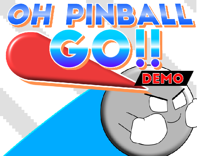 OH PINBALL GO!! DEMO by WilsonXp