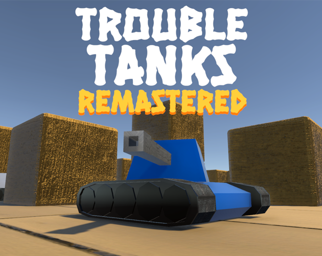 Trouble Tanks Remastered by Wick Games