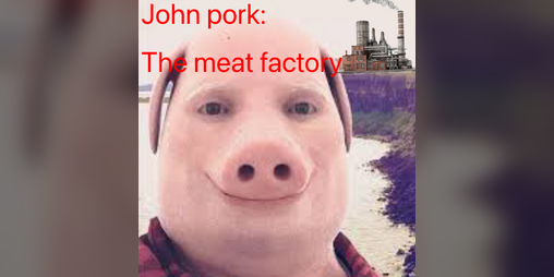 John Pork: The meat Factory by Tersalepus