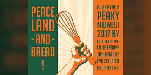 Peace, Land, and Bread! by Peaky Midwest Games