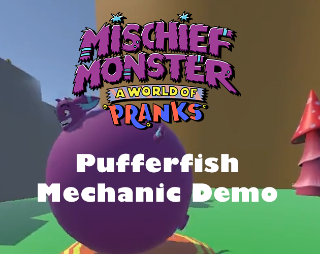 Mischief Monster - Pufferfish Mechanic Demo by Happy Oddity
