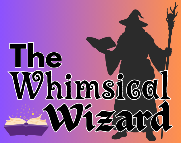 The Whimsical Wizard by Beth and Angel Make Games
