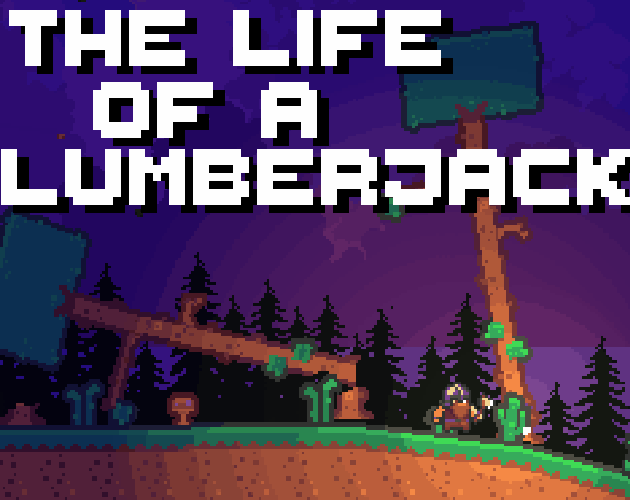 The Life of a Lumberjack by GoodGame13
