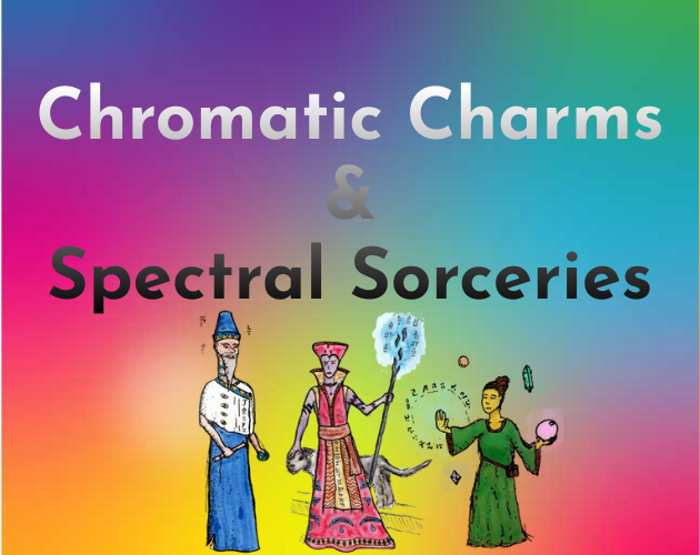 Supplement א: Chromatic Charms & Spectral Sorceries by idraluna-archives