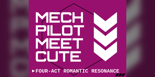 MECH PILOT MEET CUTE by Jessica Ward