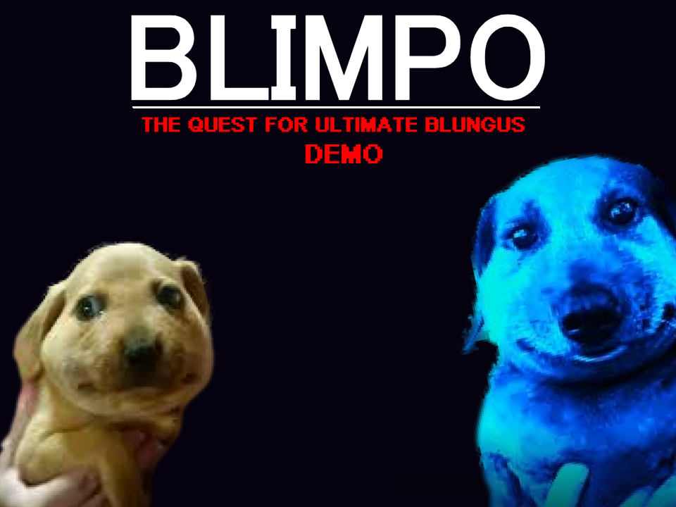 Blimpo: The Quest for Ultimate Blungus DEMO by DonkEpic
