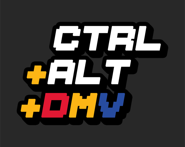 Ctrl + Alt + DMV: A Collegiate Game Jam - itch.io