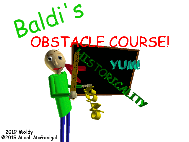 Baldi's Obstacle Course! by MoldyGangstaHero