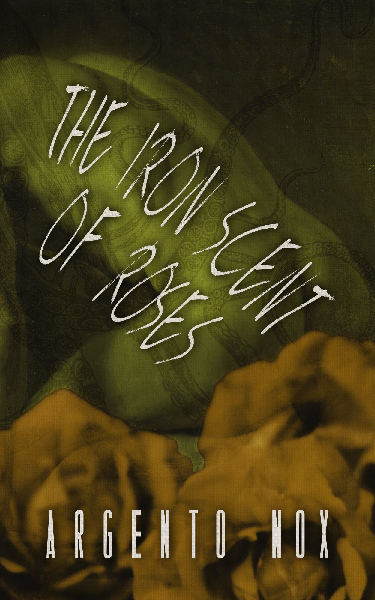 The Iron Scent Of Roses (Darker Worlds 6) by Argento Nox