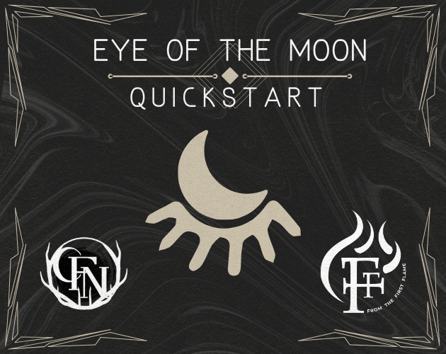 Eye of the Moon- From the First Flame Quickstart by Cerfnoir Project