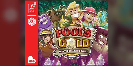 Fool’s Gold: Into the Bellowing Wilds (PDF) by Hit Point Press